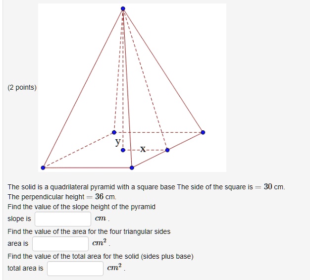 SOLVED:points) The solid is quadrilateral pyramid with square base The ...