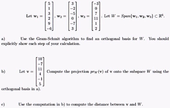 let w1 72 let w spanw12 ws cr use the gram schmit algorithm to find ...