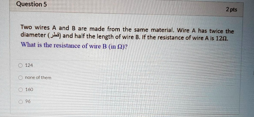SOLVED: Two wires A and B are made from the same material. Wire A has ...