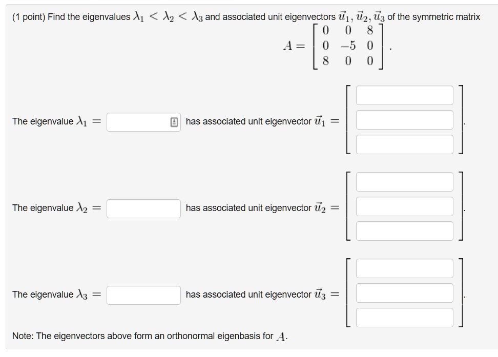 SOLVED: point) Find the eigenvalues A1