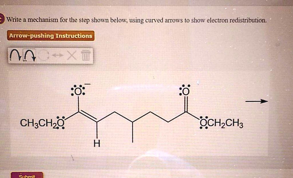 SOLVED: Write mechanism for the step shown below; using curved arrows to show electron ...