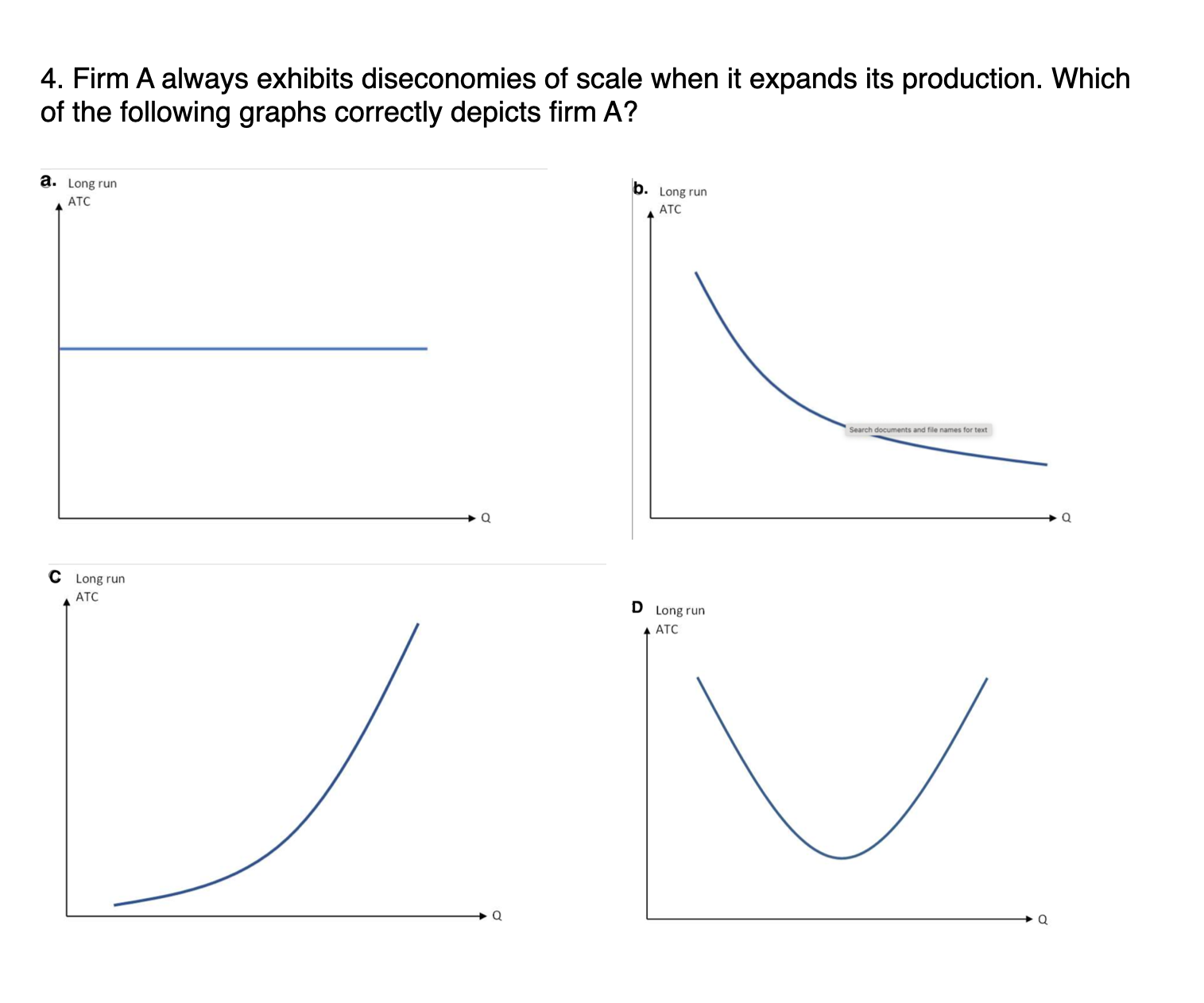 4. Firm A always exhibits diseconomies of scale when it expands its production. Which of the ...
