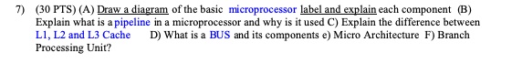 SOLVED: 7)(30 PTS) (A) Draw a diagram of the basic microprocessor label ...