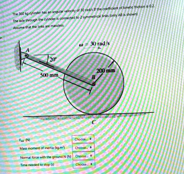 The 360 kg cylinder has an angular velocity of 30 rad/s If the ...