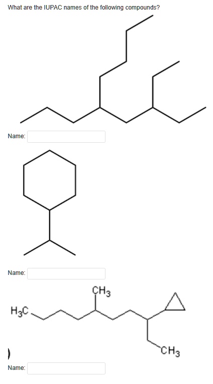 SOLVED: What are the IUPAC names of the following compounds? Name: Name: H3c CH3 Name: CH3