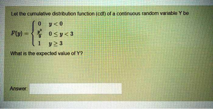 SOLVED: Let the cumulative distribution function (cdf) of a continuous random variable Y be y