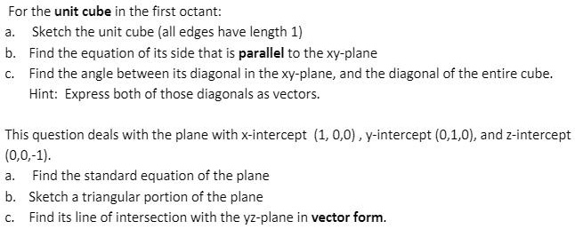 SOLVED: For the unit cube in the first octant a. Sketch the unit ...