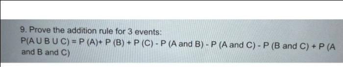 SOLVED: Prove the addition rule for three events: P(A U B U C) = P(A ...
