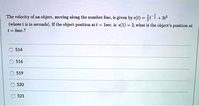 SOLVED: The velocity of an object, moving along the number line is ...