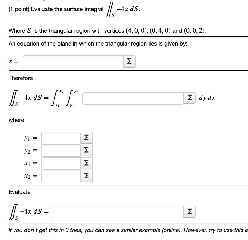 SOLVED: point) Evaluate the surface integral 4x dS Where S is the ...
