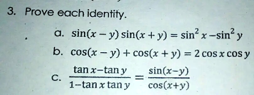 SOLVED: Prove each identity: a. sin(kx + y) sin(x + y) = sin^2(x) - sin ...