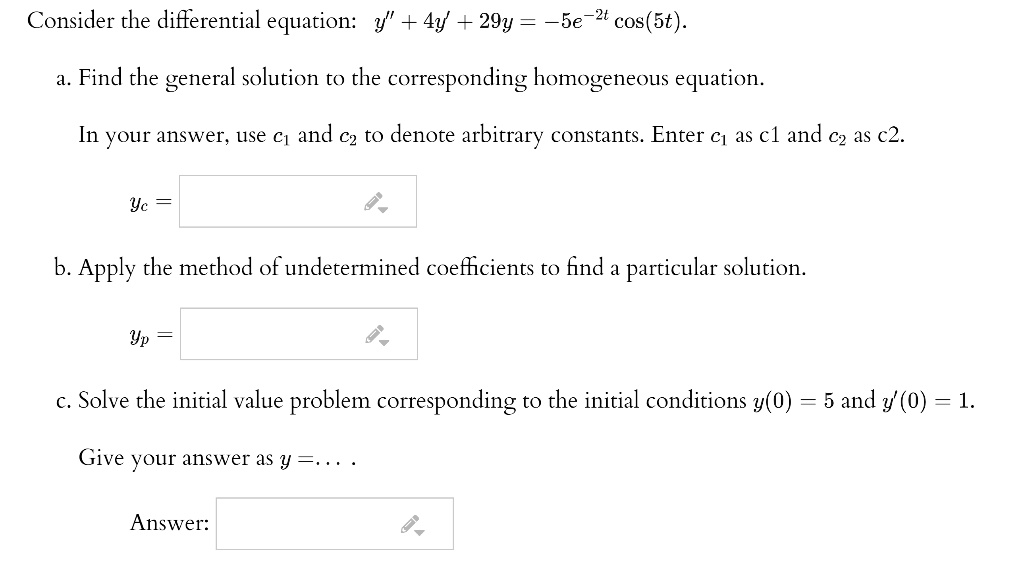SOLVED: Consider the differential equation: y' + 4y + 29y = 5e^(-2t ...