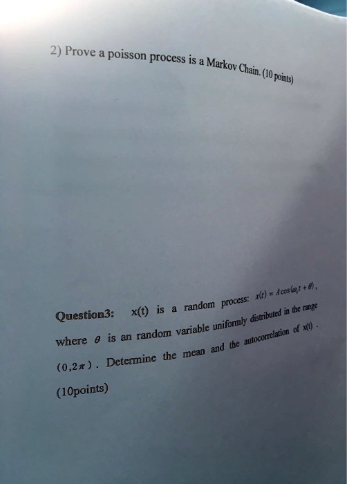 SOLVED: 2) Prove a poisson process is a Markov E Chain ' (IO points ... SOLVED: 2) Prove a poisson process is a Markov E Chain ' (IO points ...