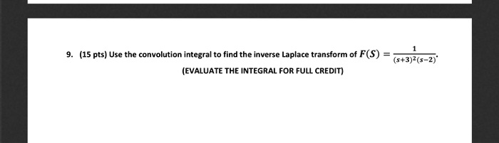 (15 pts) Use the convolution Integral to find the Inverse Laplace transform of F(S) (5+3)2(-2 ...
