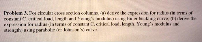 Problem 3. For circular cross section columns, (a) derive the ...