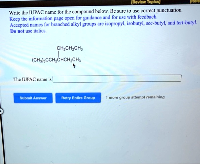 SOLVED:[Review Topics] Write the IUPAC name for the compound below Be sure to use correct ...