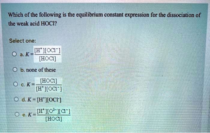 Which of the following is the equilibrium constant expression for the ...