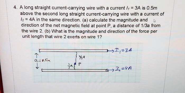 a long straight current carrying wire with a current 3a is 0sm above ...