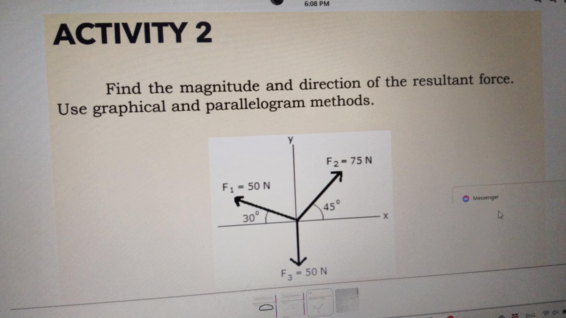 ACTIVITY 2 Find the magnitude and direction of the resultant force. Use graphical and ...