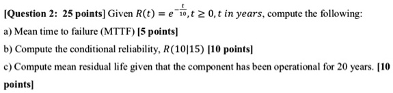 SOLVED: [Question 2: 25 points] Given R(t) = e 2 0, in years; compute ...