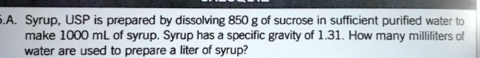 la syrup usp is prepared by dissolving 850 g of sucrose in sufficient ...