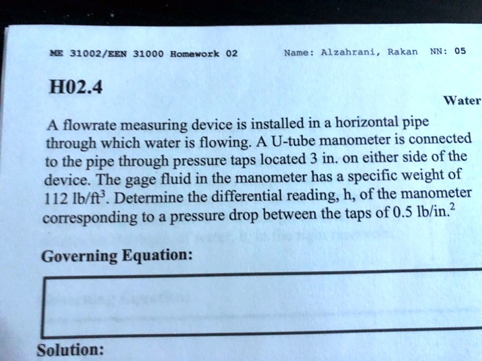 ?? 31002/EEN 31000 Homework 02 H02.4 Name: Alzahrani, Rakan NN: 05 Water A flowrate measuring ...