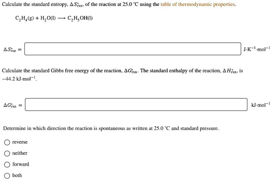 SOLVED: Calculate the standard entropy, AS, of the reaction at 25.0Â°C using the table of ...