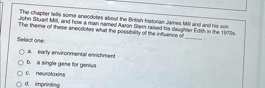 The chapter tells some anecdotes about the British historian James Mill ...