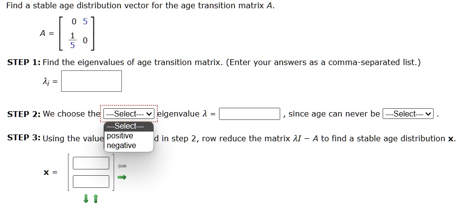 SOLVED: Find a stable age distribution vector for the age transition ...