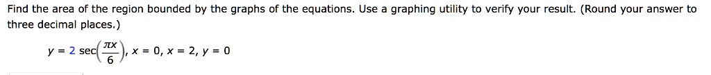 find the area of the region bounded by the graphs of the equations use graphing utility to ...