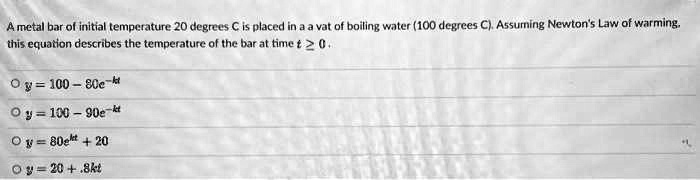 SOLVED: Ametal bar ol initial temperature 20 degreus € is placed in a a ...