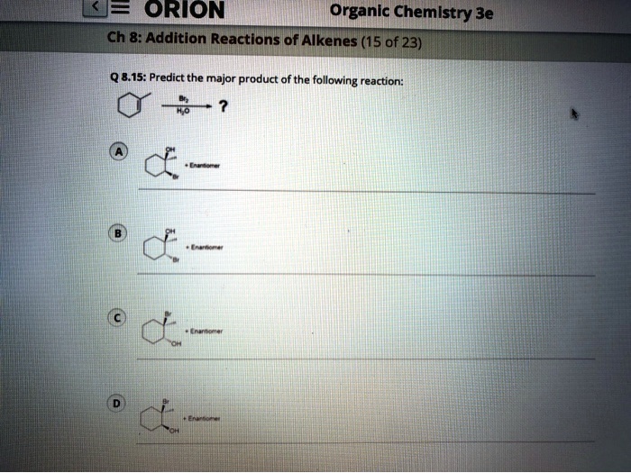SOLVED: = ORION Organic Chemistry 3e Ch : Addition Reactions of Alkenes (15 of 23) Q 8.15 ...