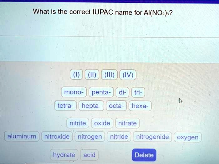 SOLVED: What is the correct IUPAC name for AI(NOz) ? mono- penta tri ...