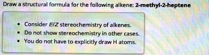 SOLVED: Draw a structural formula for the following alkene: 2-methyl-2 ...
