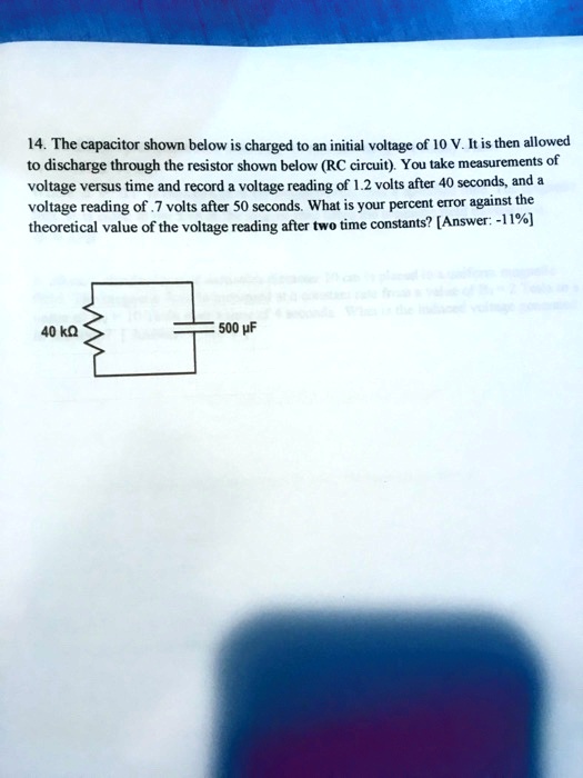 SOLVED: 14. The capacitor shown below is charged to an initial voltage of 10 VIt is then allowed ...