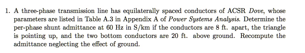 SOLVED: 1. A three-phase transmission line has equilaterally spaced ...