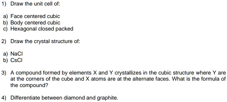 SOLVED: Draw the unit cell of: a) Face centered cubic b) Body centered ...