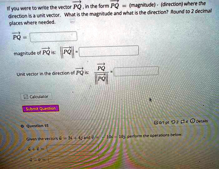 SOLVED: If you were to write the vector PQ in the form PQ = magnitude ...