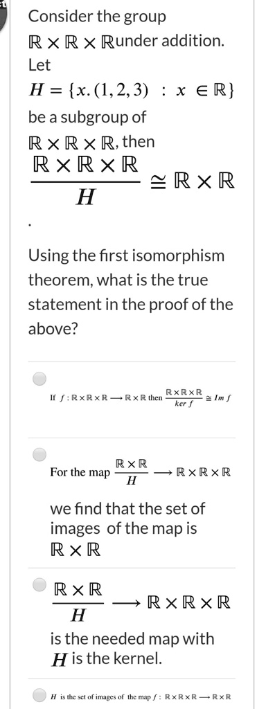 SOLVED: Consider the group R x R x R under addition: Let H = x.(1,2,3 ...
