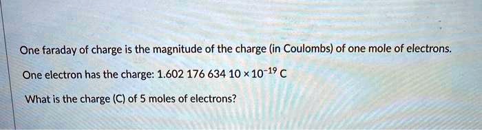 one faraday of charge is the magnitude of the charge in coulombs of one ...