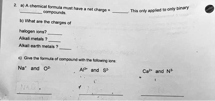 SOLVED: a) A chemical formula must have a net compounds charge applied ...