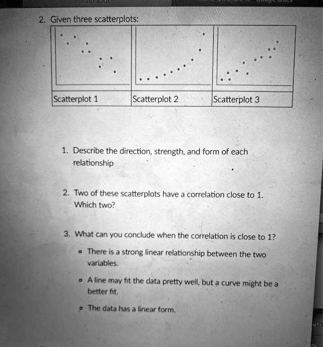 SOLVED: Given three scatterplots: Scatterplot 1 Scatterplot 2 Scatterplot 3 Describe the ...