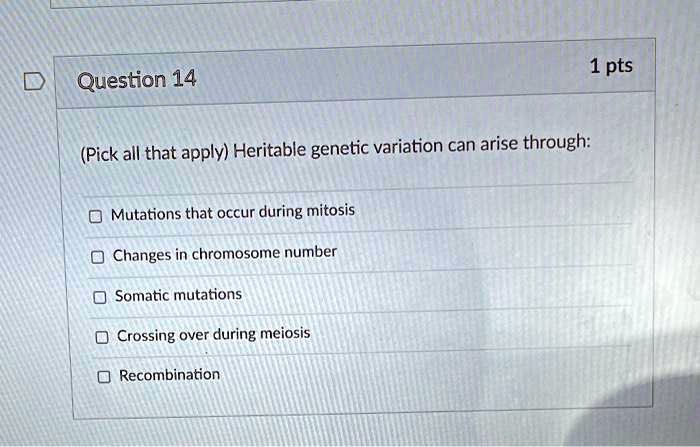 [GET ANSWER] Question 14 (Pick all that apply) Heritable genetic ...