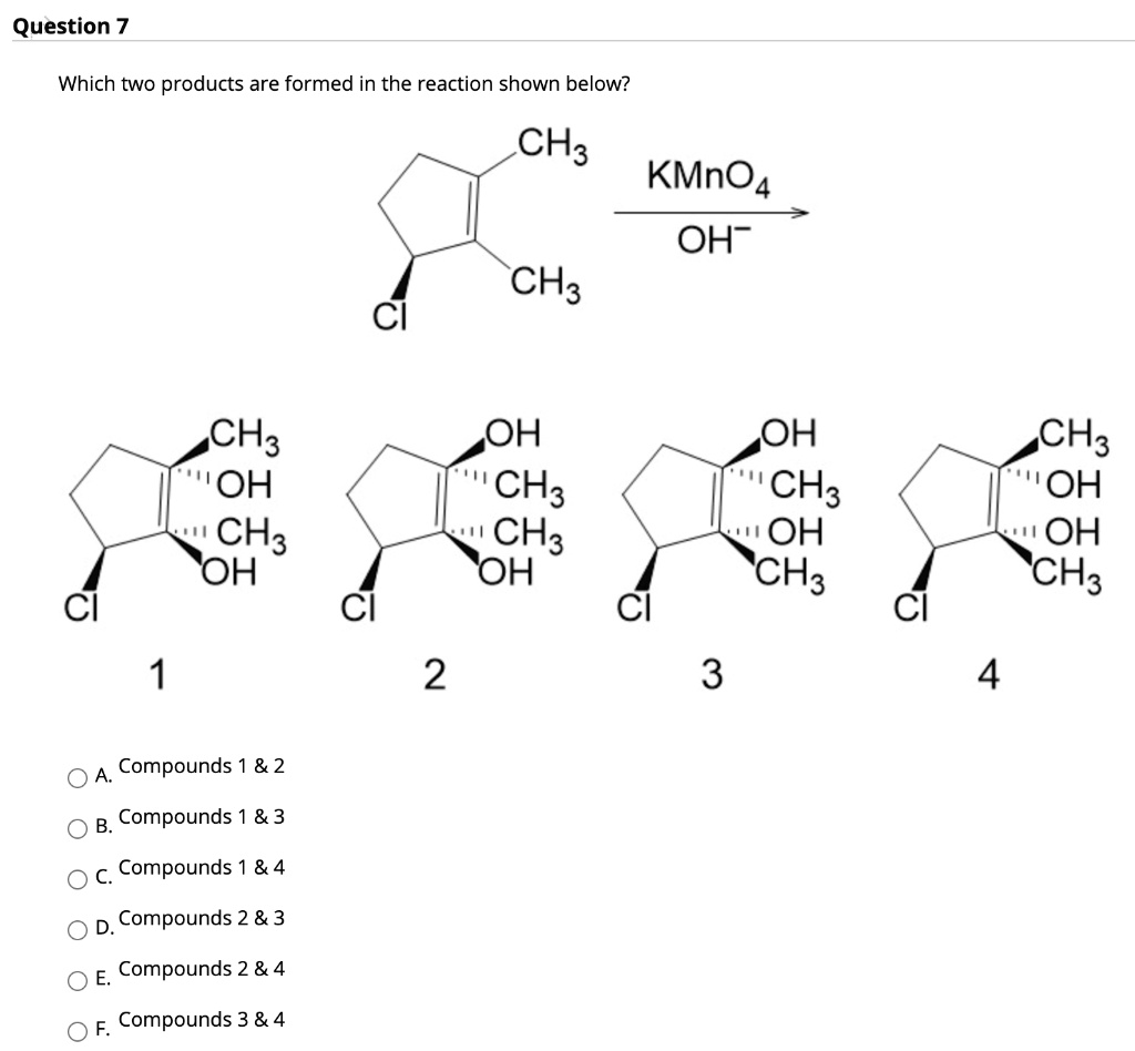 Question 7 Which two products are formed in the reaction shown below ...