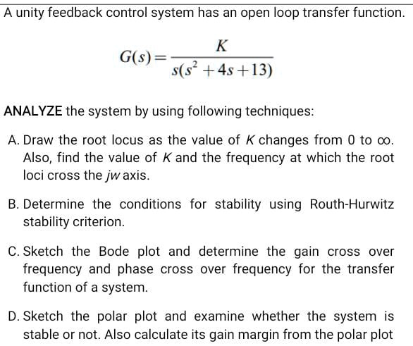 a unity feedback control system has an open loop transfer function k gs ss4s13 analyze the ...