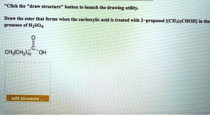 Solved Click The Draw Structure Button To Launch The Drawing Utility Draw The Ester That