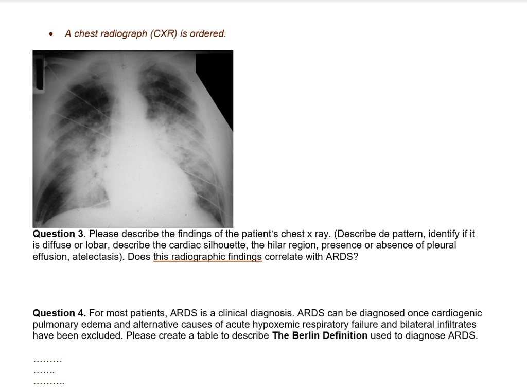 A chest radiograph (CXR) is ordered. Question 3. Please describe the ...