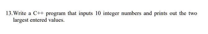 Solved Write A C Program That Inputs 10 Integer Numbers And Prints 9572