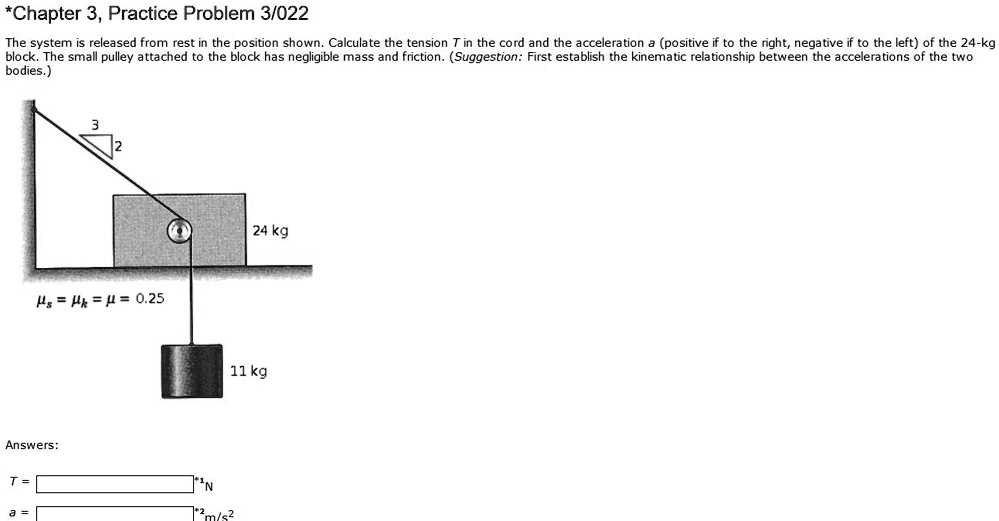 *Chapter 3, Practice Problem 3/022 The system is released from rest in the position shown ...