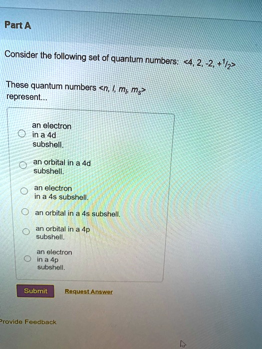 SOLVED: Part A Consider the following set of quantum numbers: These quantum numbers represent ...